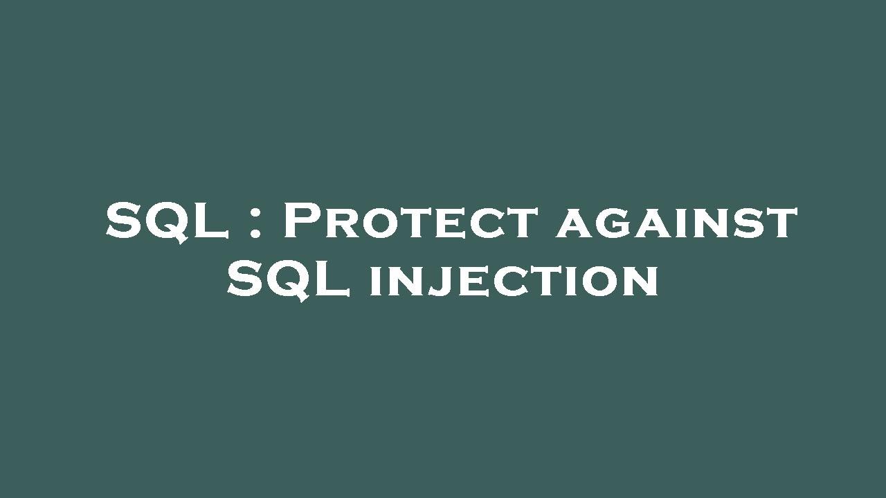 Sql Protect Against Sql Injection Youtube 2344