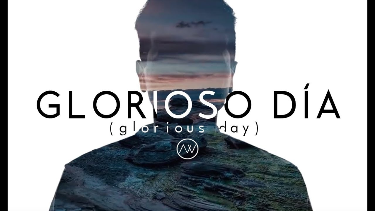 Glorioso Día | Glorious Day - Passion (FREE DOWNLOAD) - ABEL - YouTube