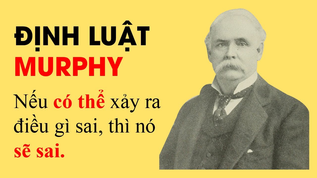 Định luật Murphy - Mọi chuyện luôn có thể trở nên xấu đi, làm thế nào ...