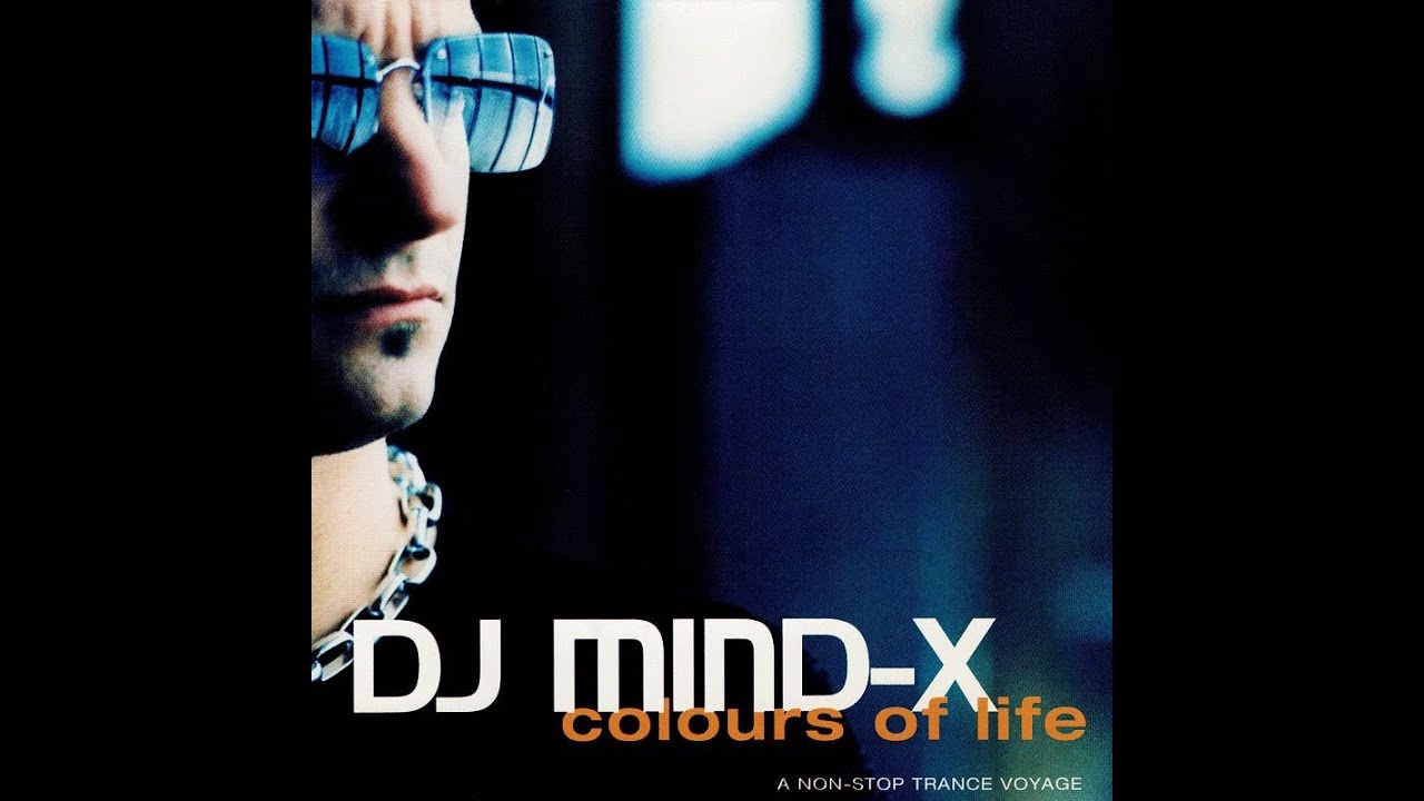 DJ Mind-X - Colours Of Life (2000) [Full Album] - YouTube