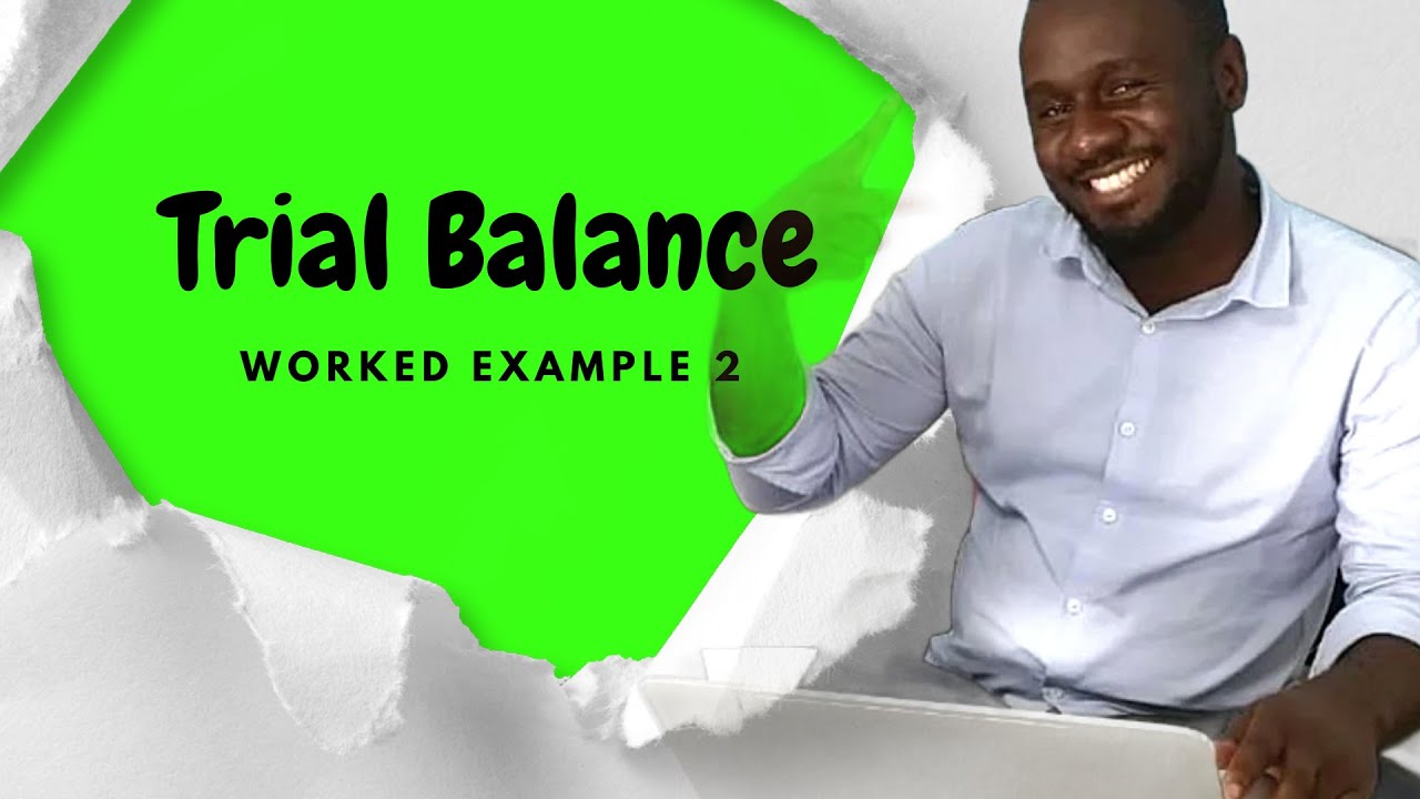Trial Balance Worked Examples: Mastering Accounting with Practical ...