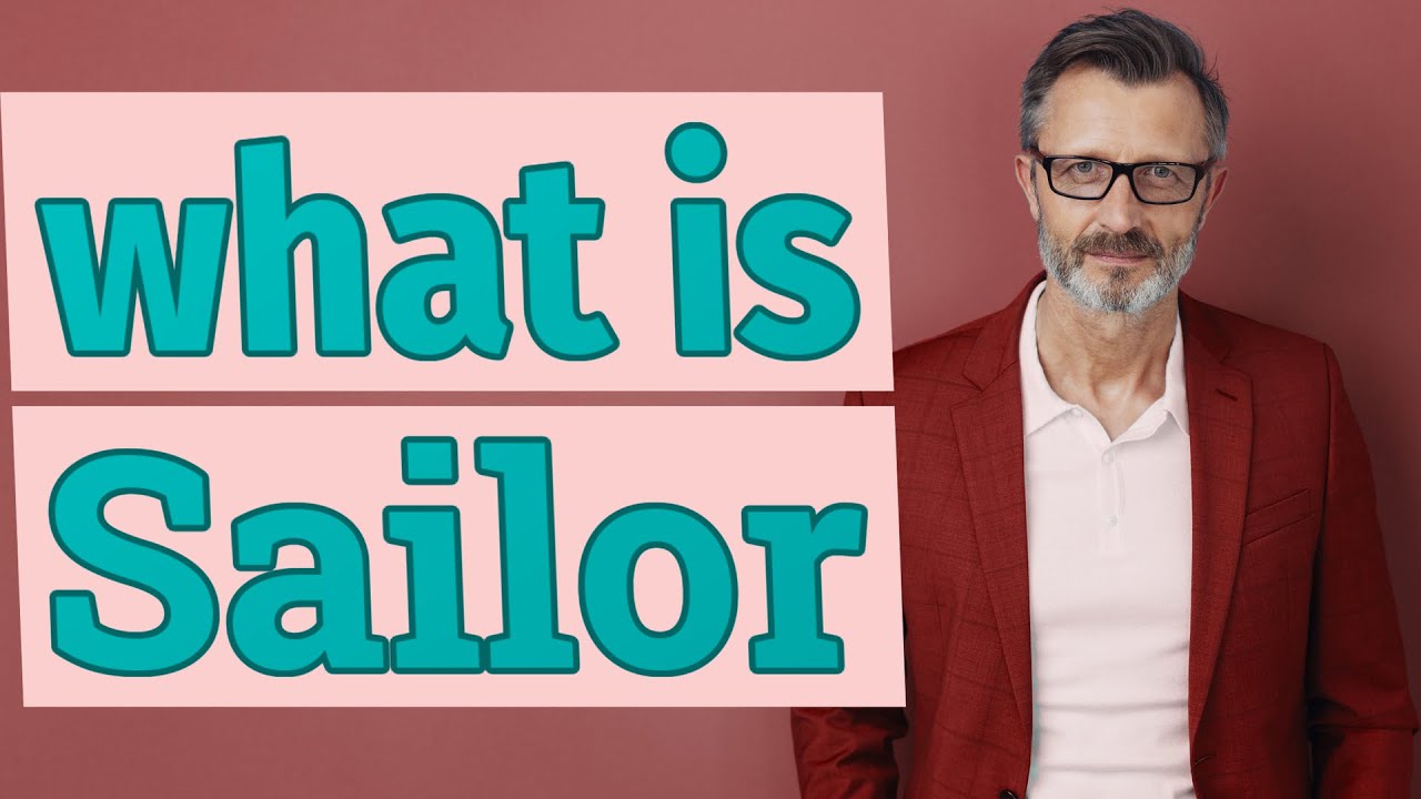 Sailor Meaning Of Sailor YouTube sailor-meaning-of-sailor-youtube