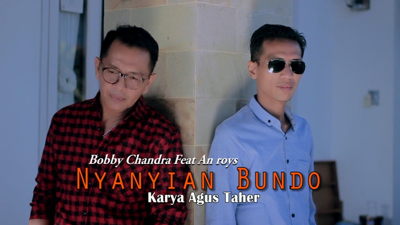 Bobby Chandra feat Anroys - Nyanyian Bundo (Official Music Video) MV - YouTube