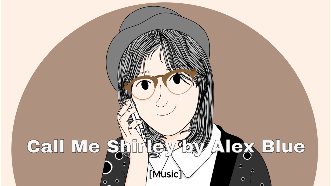 Alex Blue - Call Me Shirley (Lyrics Video) - YouTube