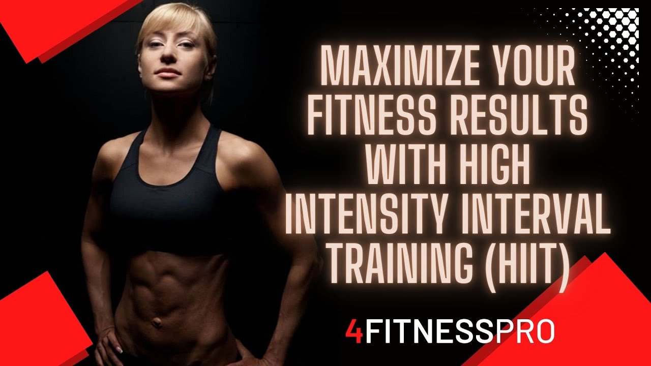 Maximize Your Fitness Results with High Intensity Interval Training ...