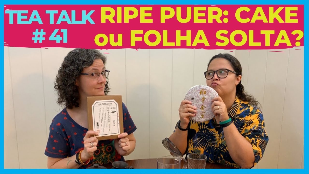 TEA TALK# 41 - RIPE PUER: CAKE OU FOLHA SOLTA? - YouTube