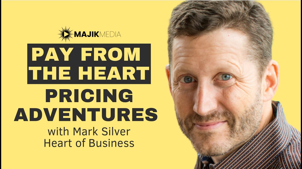 "Pay from the Heart" Pricing Adventures (Mark Silver - Heart of ...