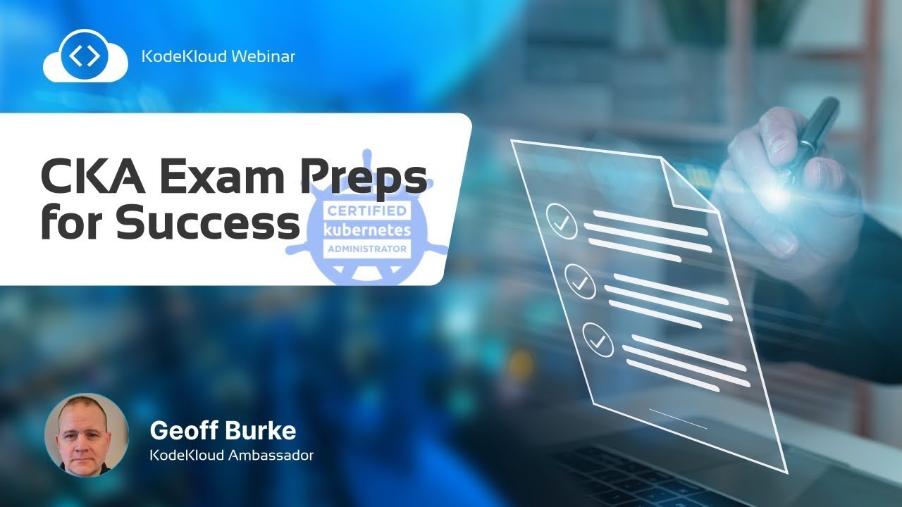CKA Exam Preps for Success - Geoff Burke | KodeKloud Webinar - YouTube
