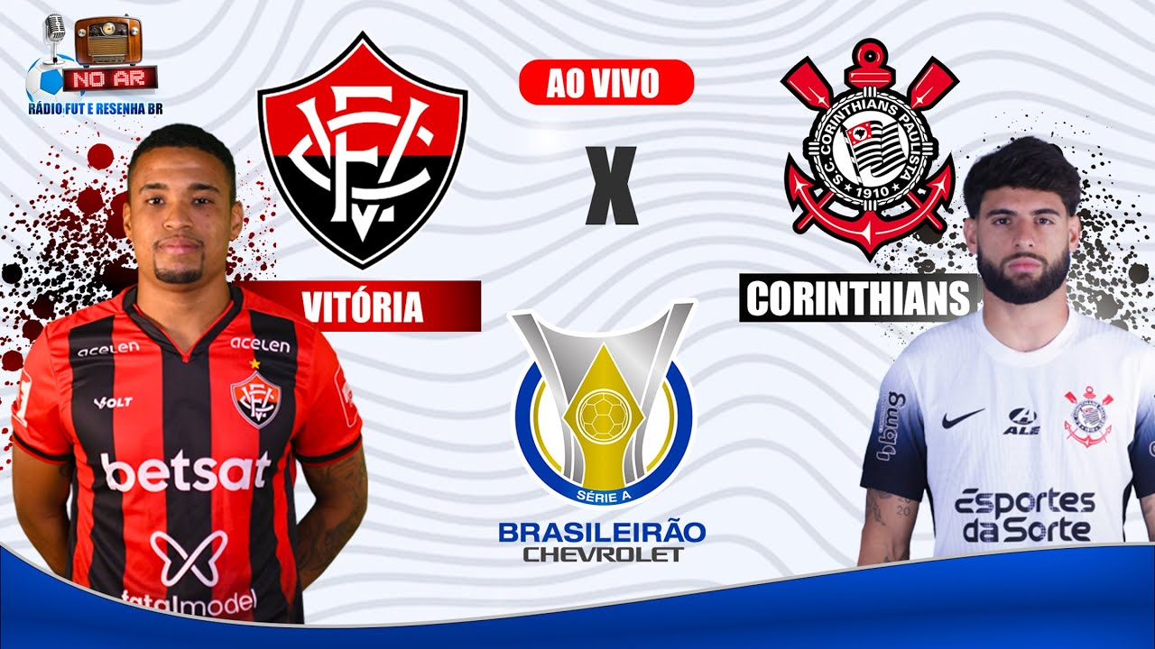 JOGO - AO VIVO - RÁDIO🔴 VITÓRIA X CORINTHIANS | BRASILEIRÃO - YouTube