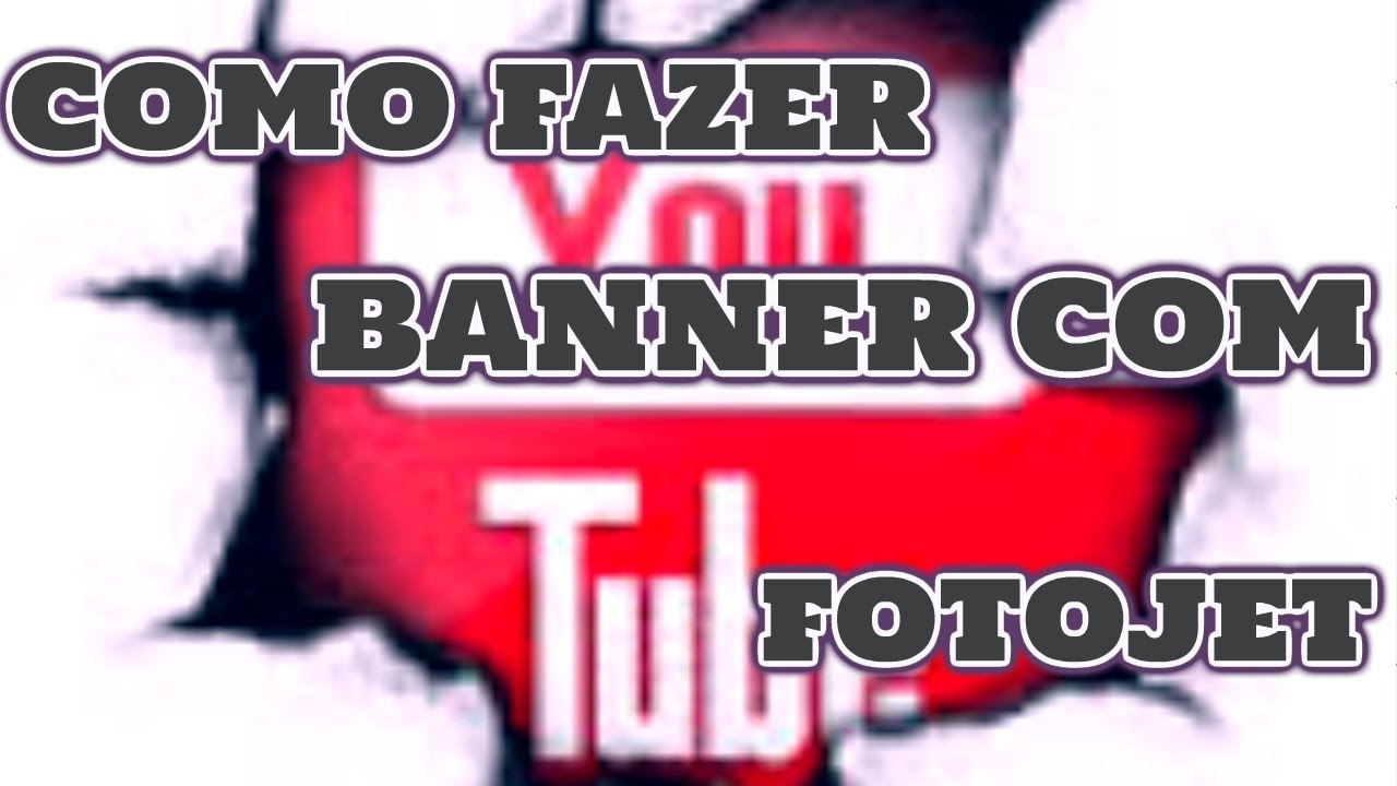 COMO FAZER BANNER COM FOTOJET 2017 # - YouTube