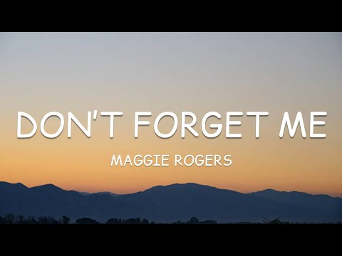 Maggie Rogers - Don’t Forget Me (Lyrics)🎵