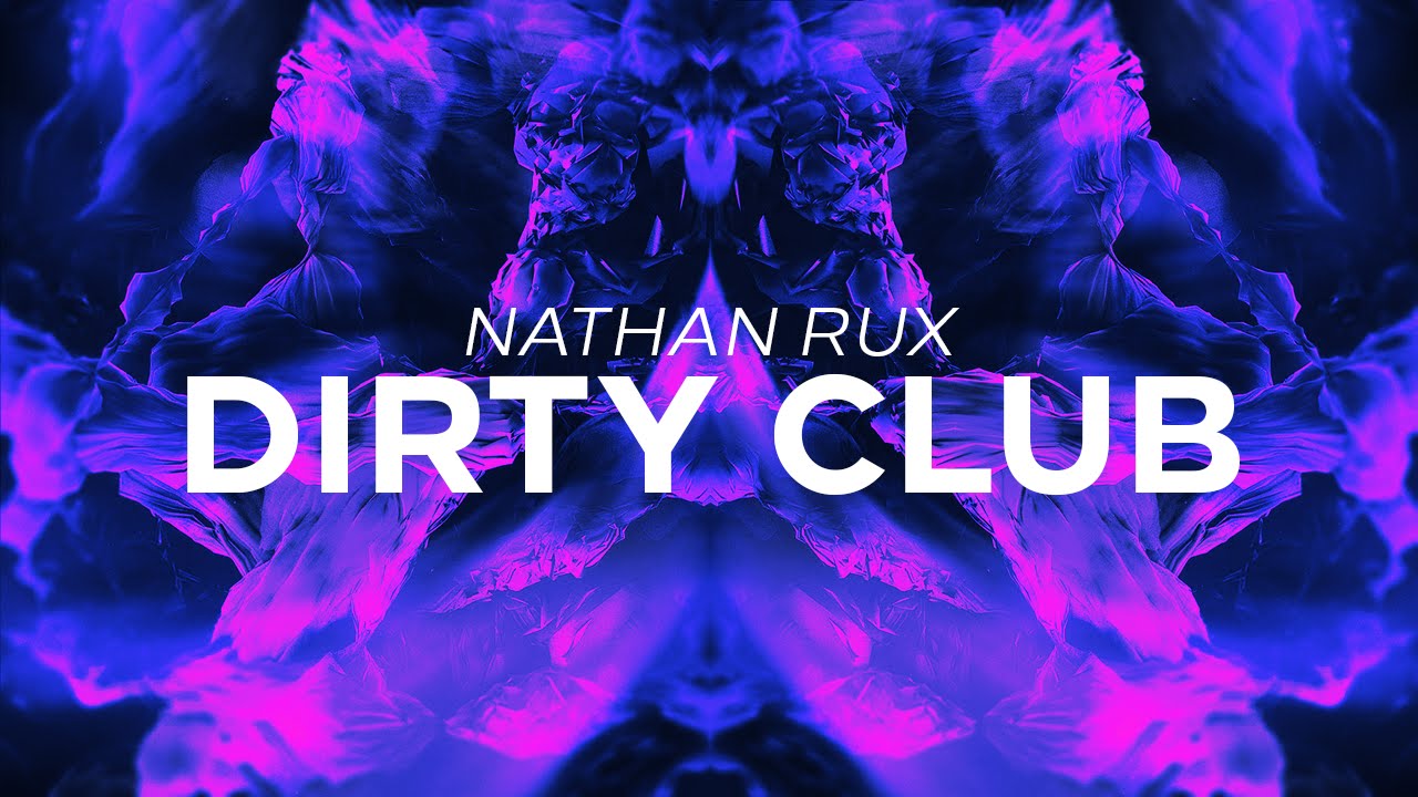 Nathan Rux - Dirty Club - YouTube