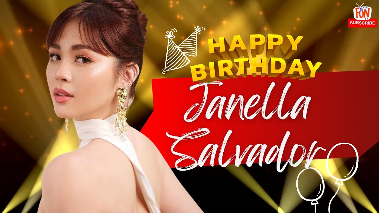 Happy Birthday Janella Salvador! (1-Minute Greetings and Amazing Trivia ...