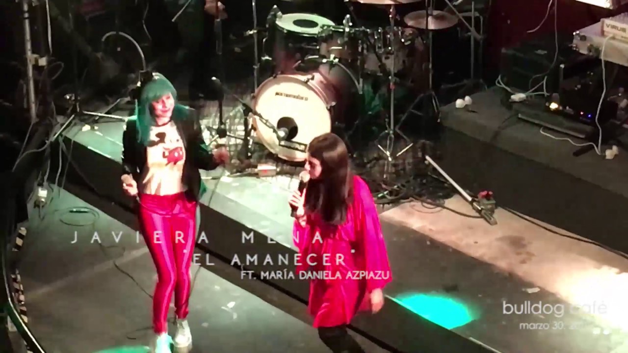 El Amanecer - Javiera Mena Ft. María Daniela Azpiazu | Bulldog Café ...