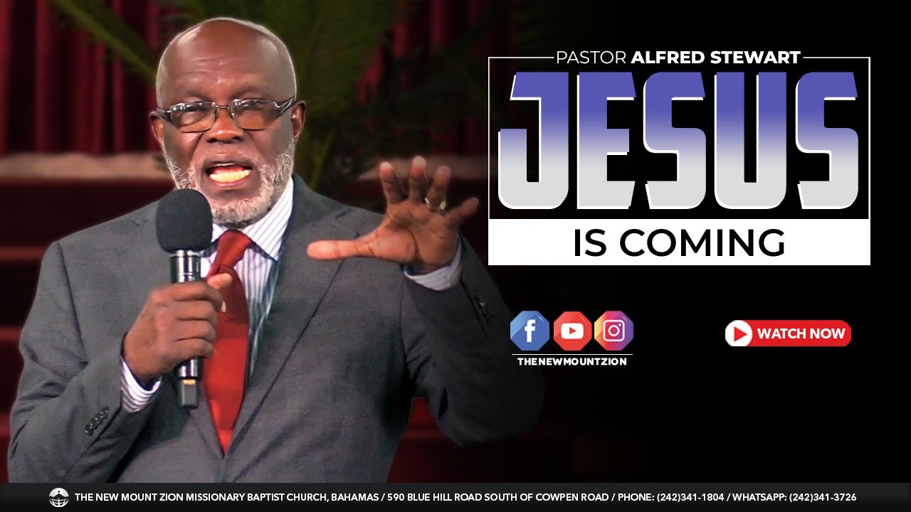 Jesus Is Coming | Pastor Alfred Stewart | The New Mount Zion MBC ...