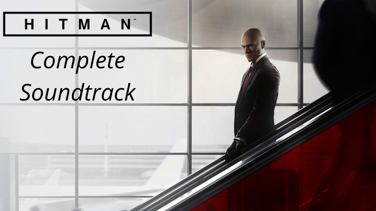 Hitman 2016 Complete Soundtrack - Full OCT - YouTube Music