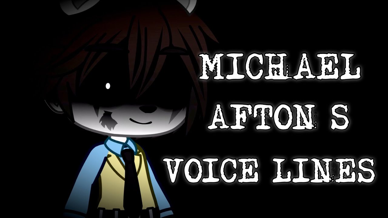 [FNaF/Gacha Club] Michael Afton’s Voice Lines (Remake) - YouTube