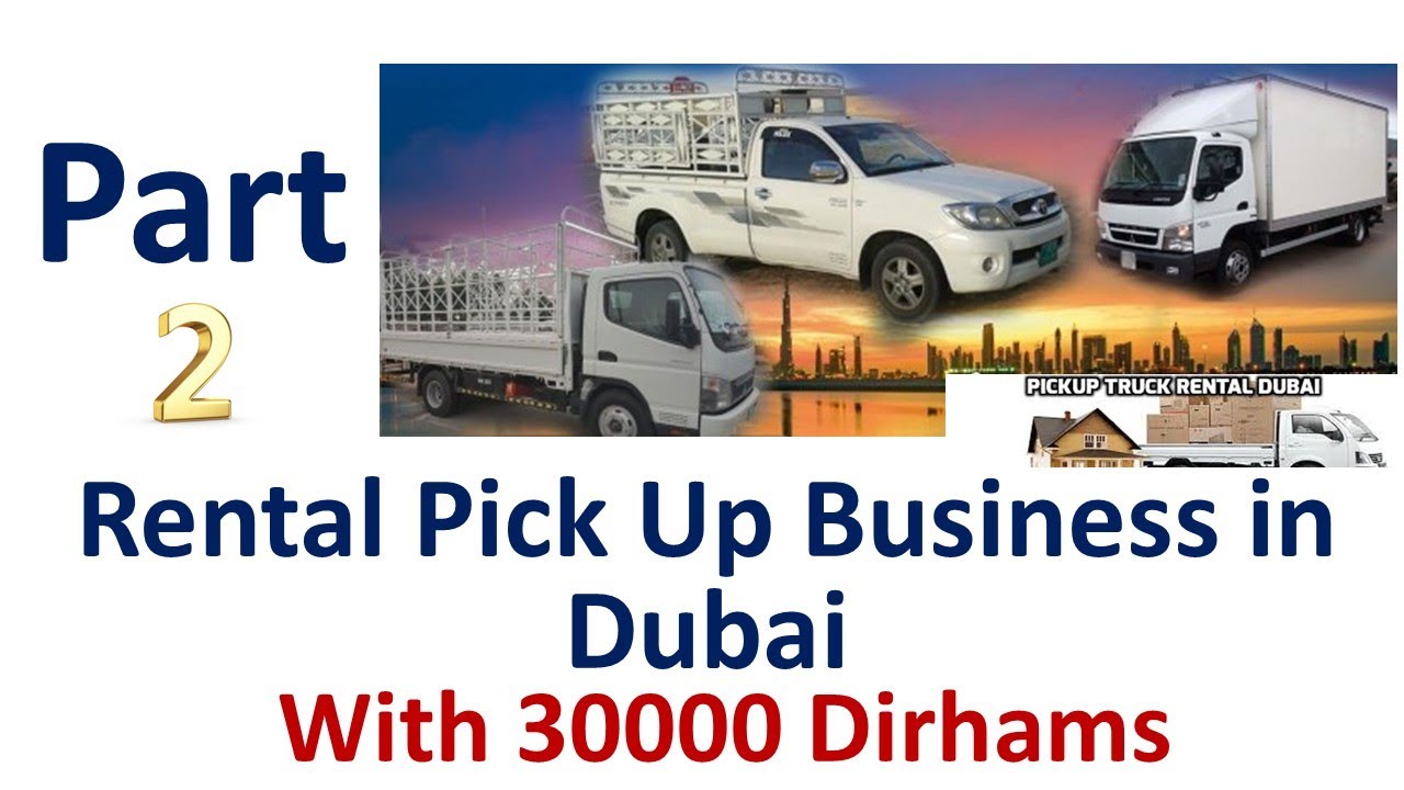 part Two: Rental Pick Up Business in Dubai - YouTube