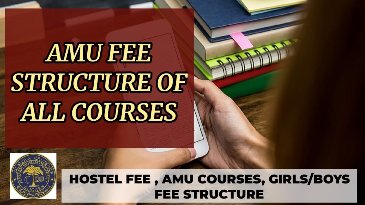 AMU FEE STRUCTURE OF ALL THE COURSES Aligarh Muslim University FEE amu-fee-structure-of-all-the-courses-aligarh-muslim-university-fee