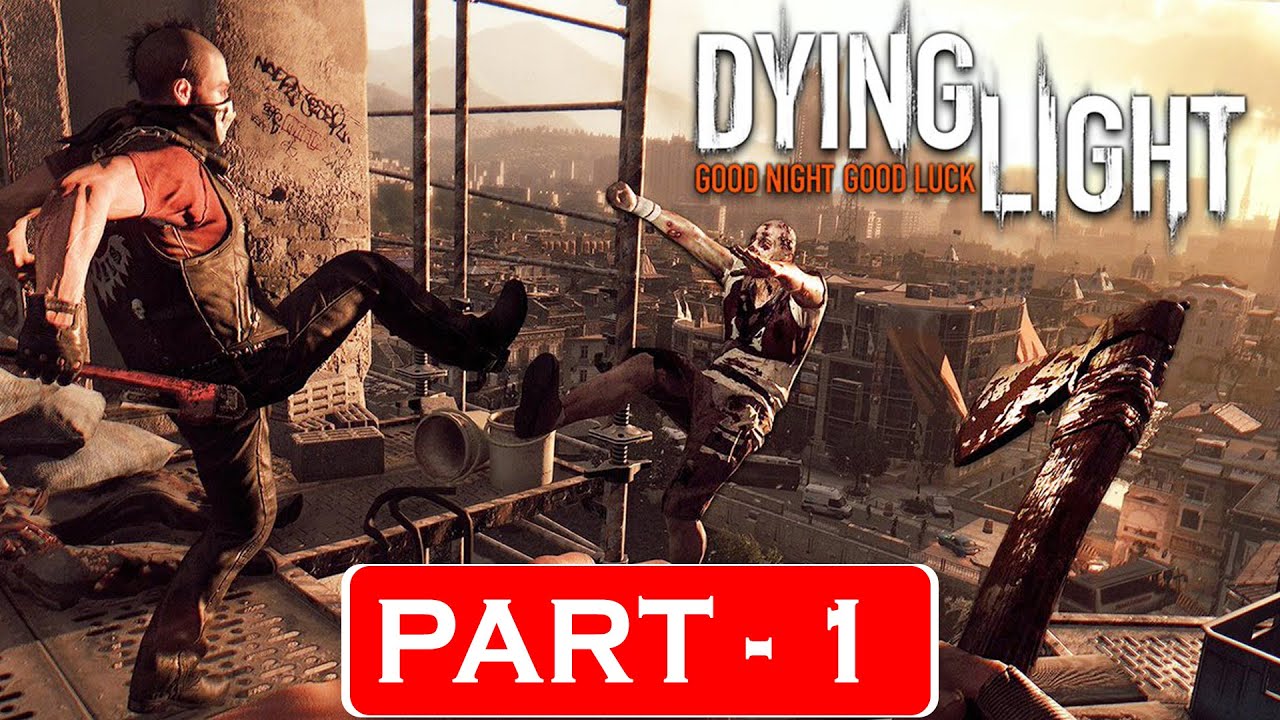 DYING LIGHT PART-1 WALKTHROUGH 1080p 60FPS PC| NO COMMENTRY - YouTube