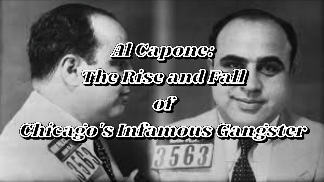 Al Capone: The Rise and Fall of Chicago's Infamous Gangster - YouTube