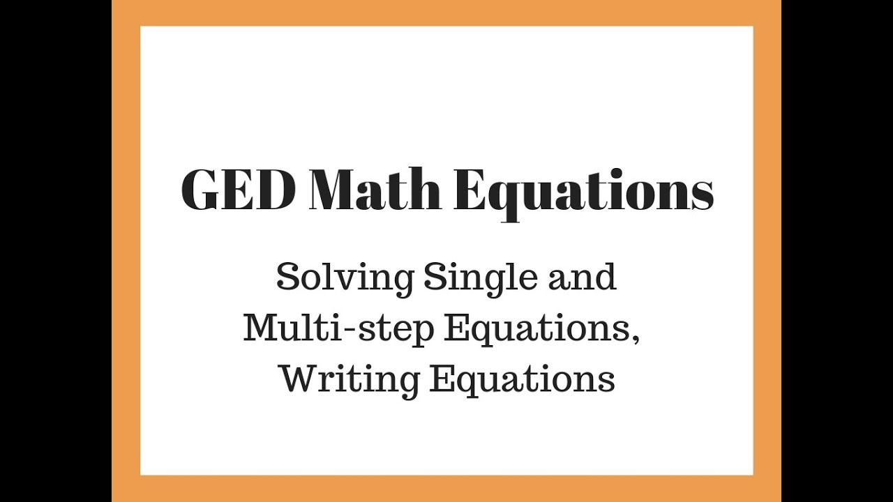 GED Math Equations Solving Single And Multi Step Equations And GED Math Equations Solving Single And Multi Step Equations And