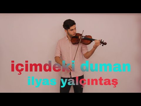 İlyas Yalçıntaş-içimdeki Duman violin/keman cover by kiarash
