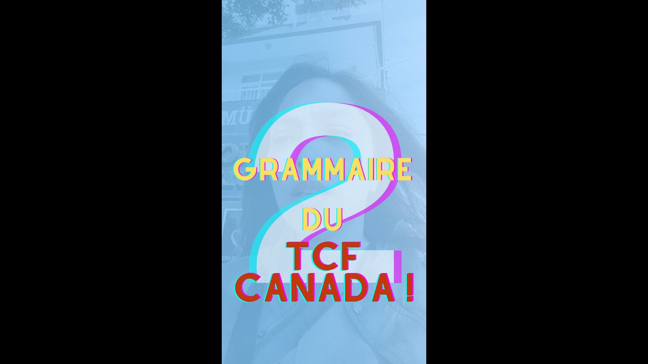 Quels points de grammaire à utiliser au TCF Canada? - YouTube