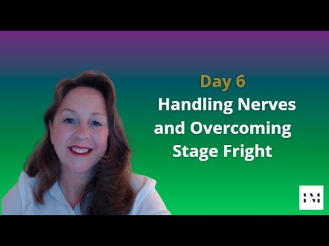 Day 6 Handling Nerves and Overcoming Stage Fright - YouTube