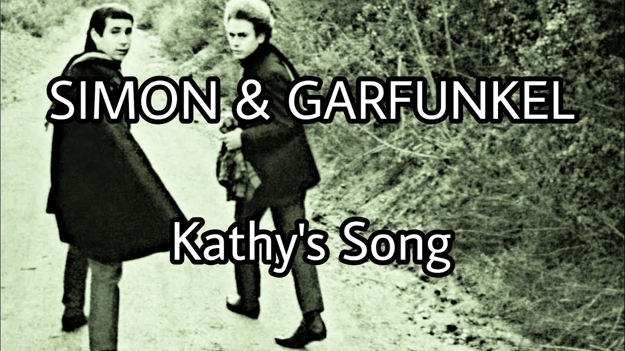 SIMON & GARFUNKEL - Kathy's Song (Lyric Video) - YouTube