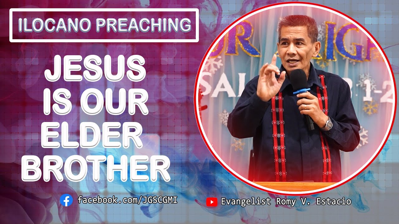 (ILOCANO PREACHING) JESUS IS OUR ELDER BROTHER - YouTube