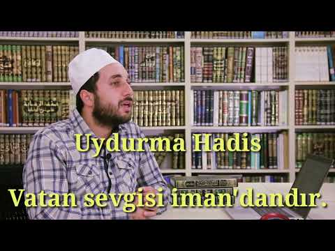 Vatan sevgisi imandandır sözü uydurmadır