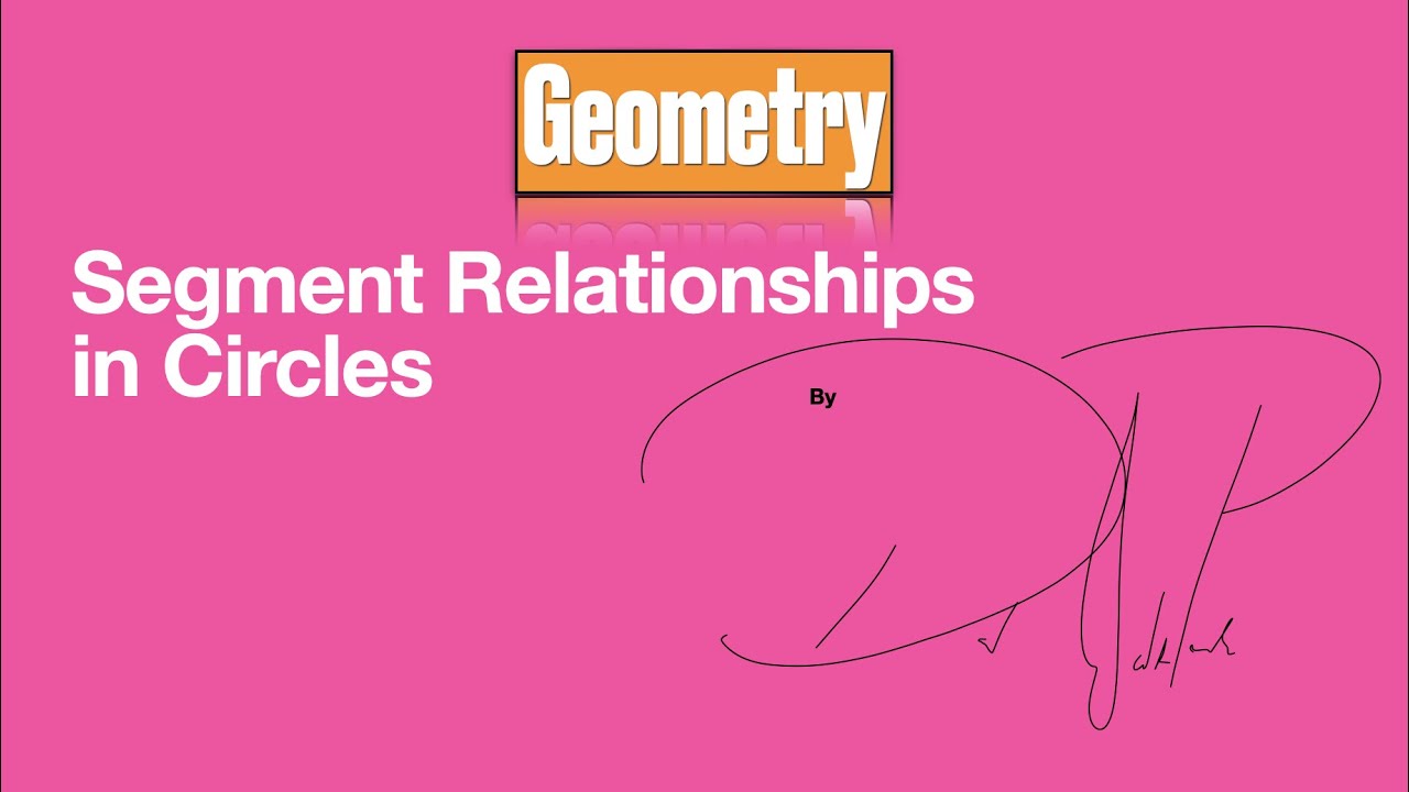 Geometry - Segments Relationships in Circles - YouTube