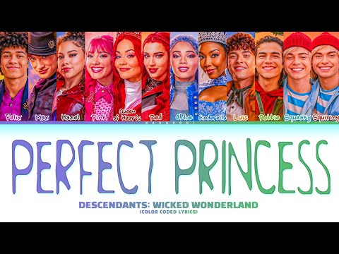 Descendants: Wicked Wonderland - Cast 'Perfect Princess' Lyrics (Color Coded Lyrics)