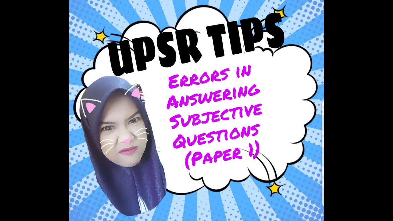 UPSR TIPS - Errors in Answering Subjective Questions (Paper 1)- - YouTube