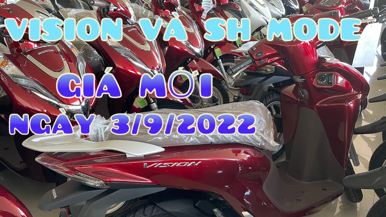 Giá xe vision 2022 và SH mode 2022. Ngày 3/9/2022. Cập Nhật mới nhất ...