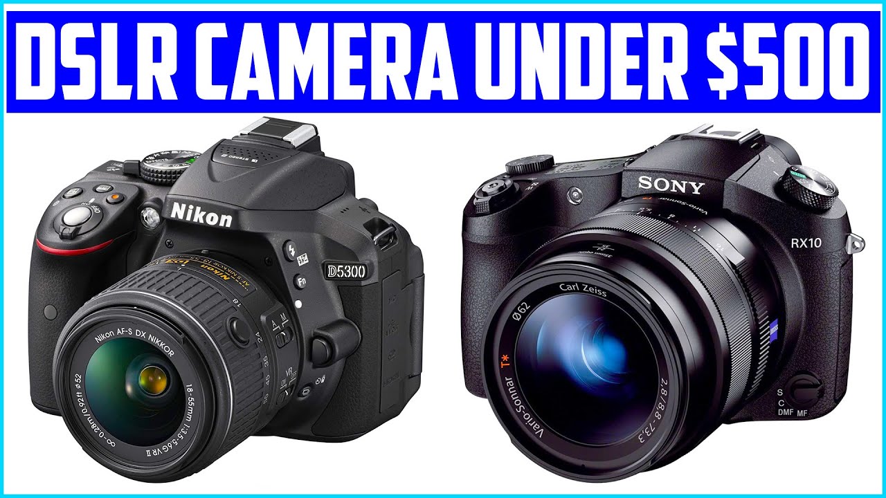 Best DSLR Camera Under $500 [Top 5 Picks] - YouTube
