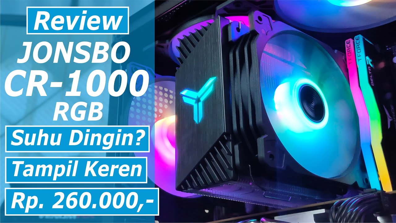 Review JONSBO CR 1000 RGB CPU Cooler di Harga 200 Ribuan Tampil Keren ...