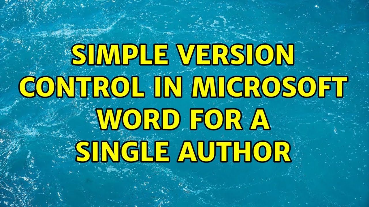 Simple version control in Microsoft Word for a single author - YouTube