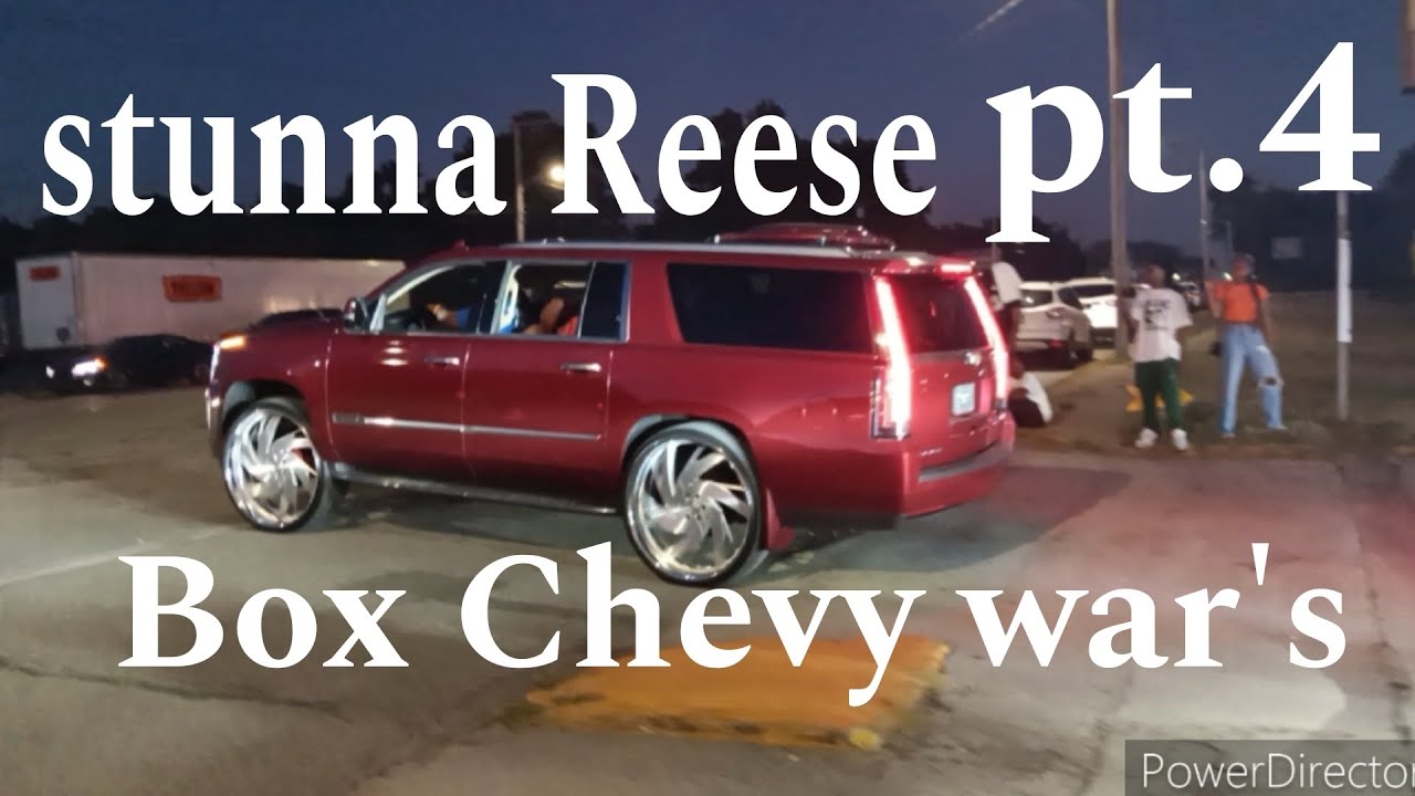 Stunna Reese Box Chevy War's pt.4 - YouTube