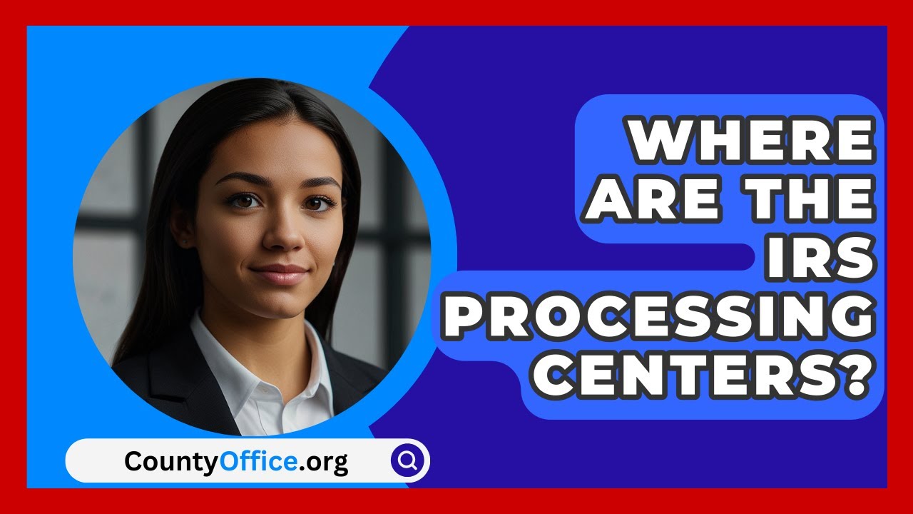 Where Are The IRS Processing Centers? - CountyOffice.org - YouTube