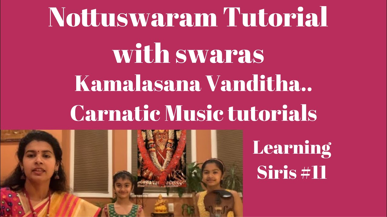 #13 Nottuswaram | Carnatic Music Tutorials |Kamalasana Vanditha ...