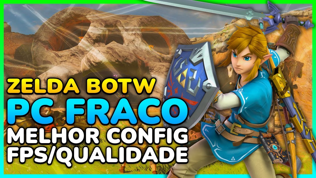 A MELHOR CONFIGURAÇÃO PARA PC FRACO - Zelda BOTW | GTX 750 TI 2GB, Core ...