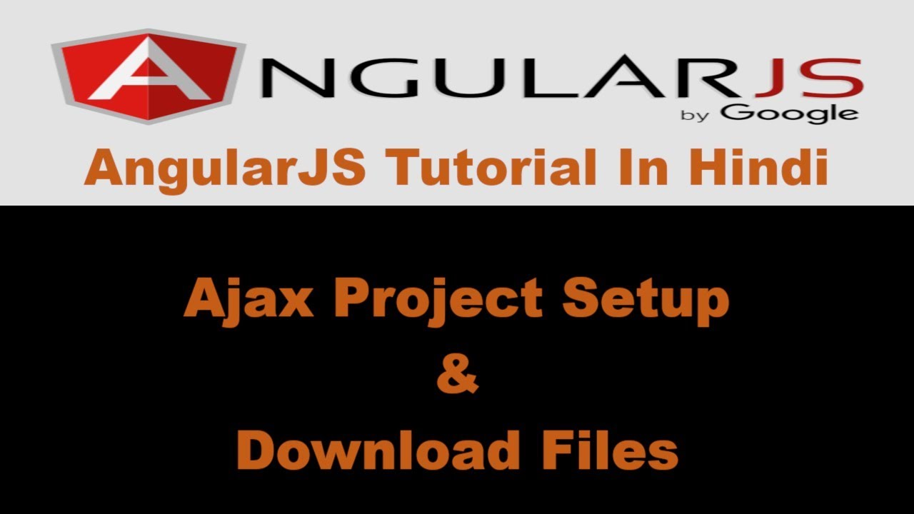 Angularjs Tutorial 23 Ajax Project Setup And Download Files Hindi Youtube
