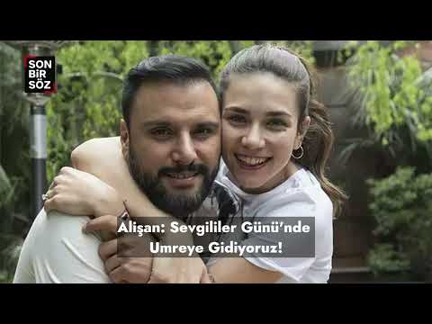 Alişan: Sevgililer Günü'nde Umreye Gidiyoruz!