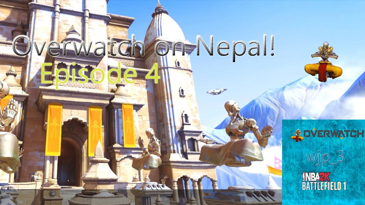 Overwatch Episode 4: Capture Point on Nepal! - YouTube