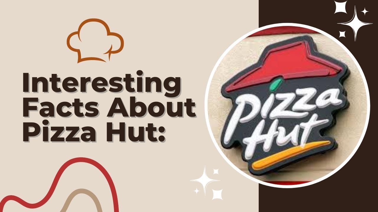 Interesting Facts About Pizza Hut A Global Pizza Powerhouse YouTube interesting-facts-about-pizza-hut-a-global-pizza-powerhouse-youtube