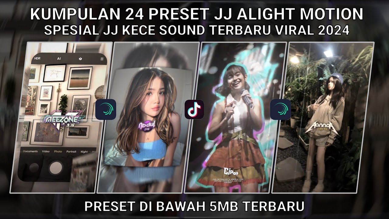 KUMPULAN 24 PRESET JJ ALIGHT MOTION SPESIAL JJ KECE SOUND TERBARU VIRAL 2024 | PRESET DI BAWAH 5 ...