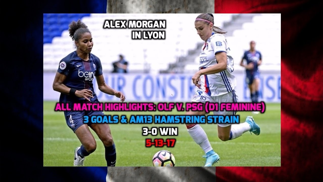D1 Feminine - Alex Morgan & OLF ALL Match Highlights v. PSG (3 Goals ...