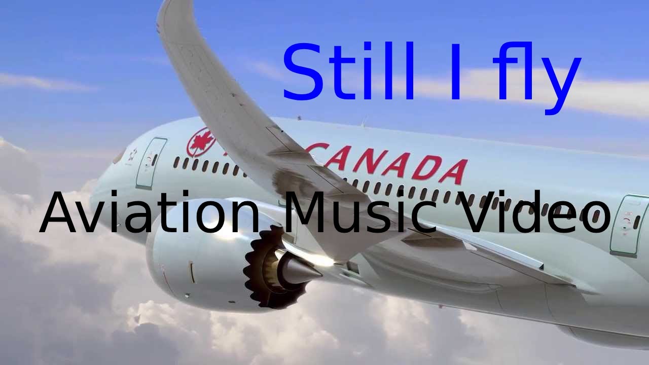 Still I Fly | An Aviation Music Video - YouTube